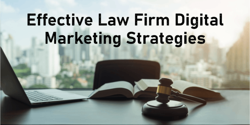 Effective law firm digital marketing strategies in 2023